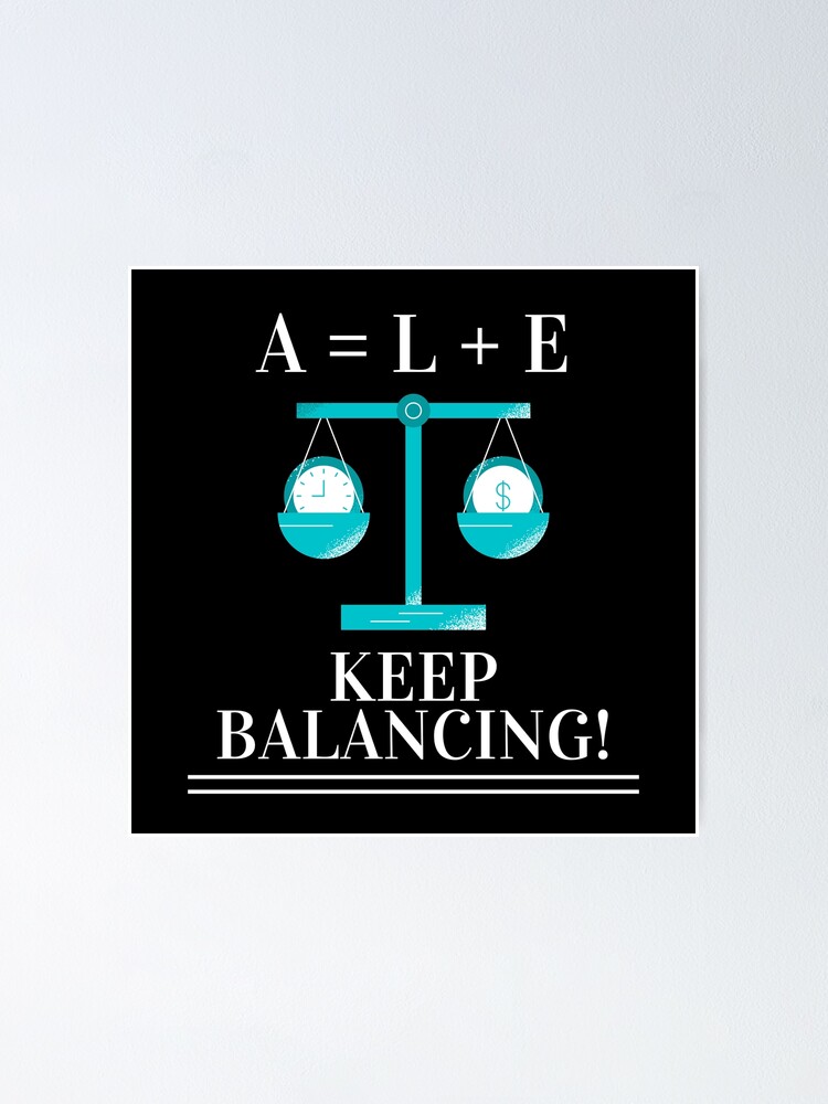 "Keep Balancing! - The Accounting Equation" Poster for Sale by DuqueJ ...