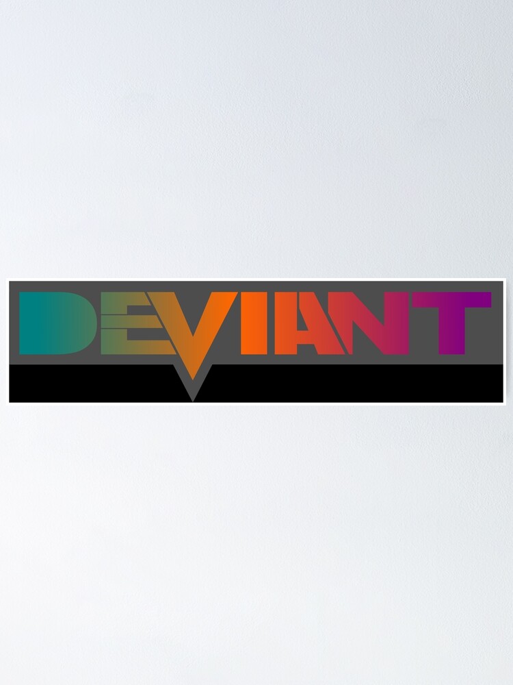 "DEVIANT " Poster for Sale by chaoskandy | Redbubble