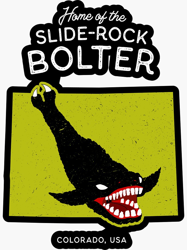 "Home of the Slide-Rock Bolter - Colorado, USA Cryptid" Sticker for ...