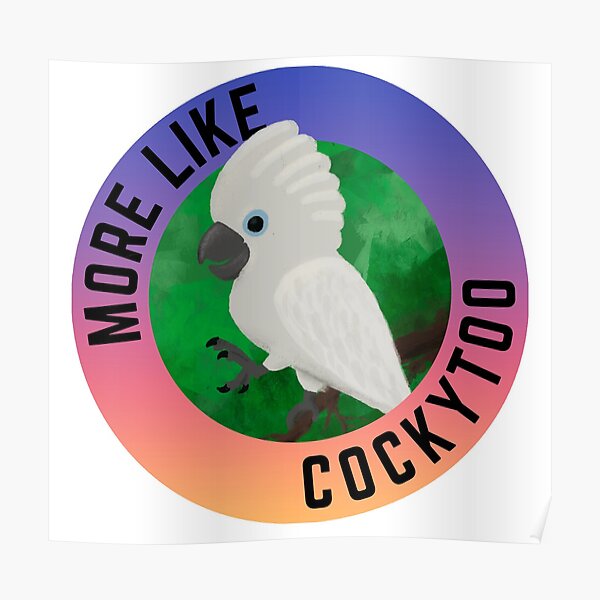 "Cocky cockatoo parrot" Poster by shi-RLY | Redbubble