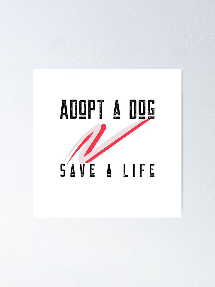 "Adopt A Dog Save A Life Text design for those who love pet adoption ...