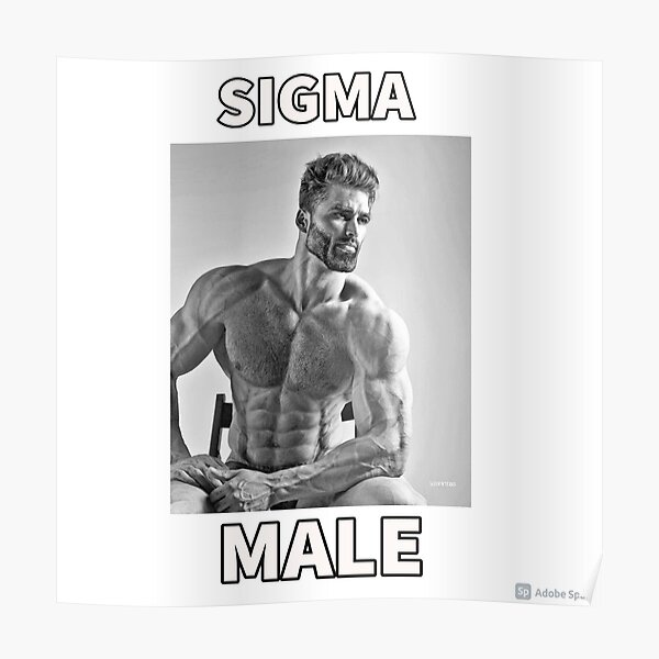 "sigma male giga chad" Poster for Sale by YKatire | Redbubble