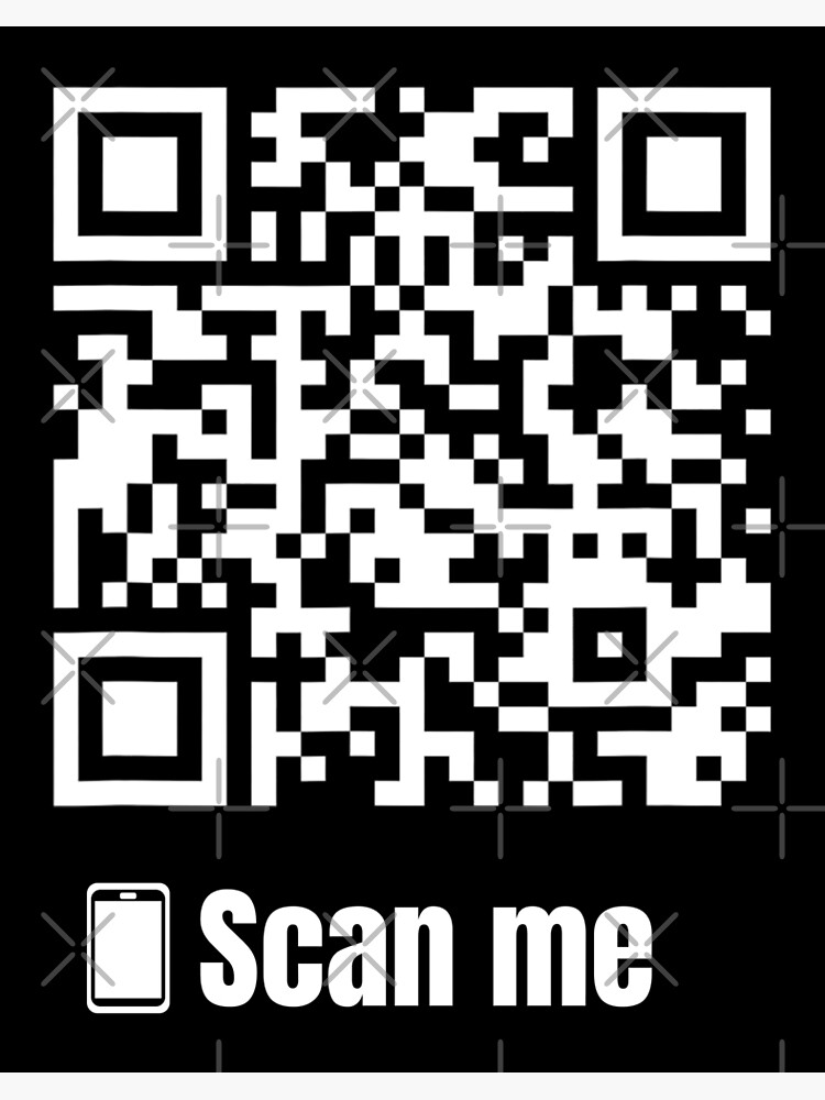 "RickRoll QR Code Scan me" Poster by botees | Redbubble
