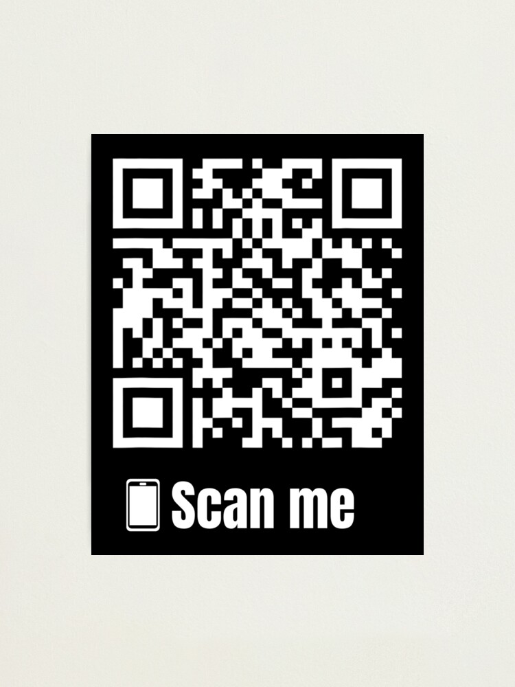 "RickRoll QR Code Scan me" Photographic Print for Sale by botees ...