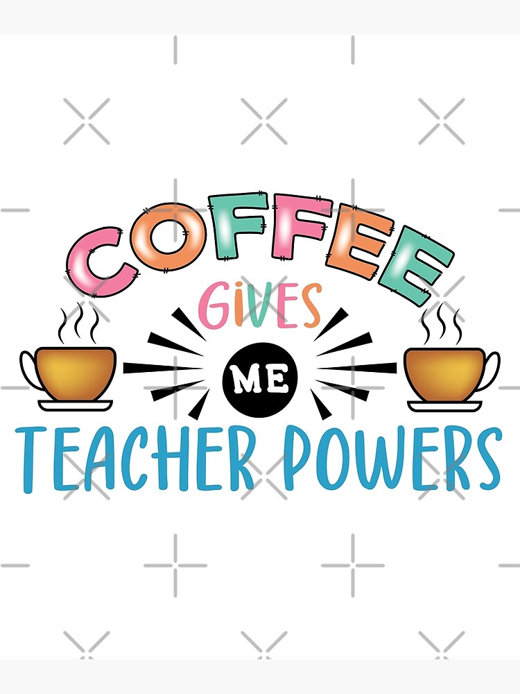 "Coffee Gives Me Teacher Powers Coffee Gift Teacher Grade School ...