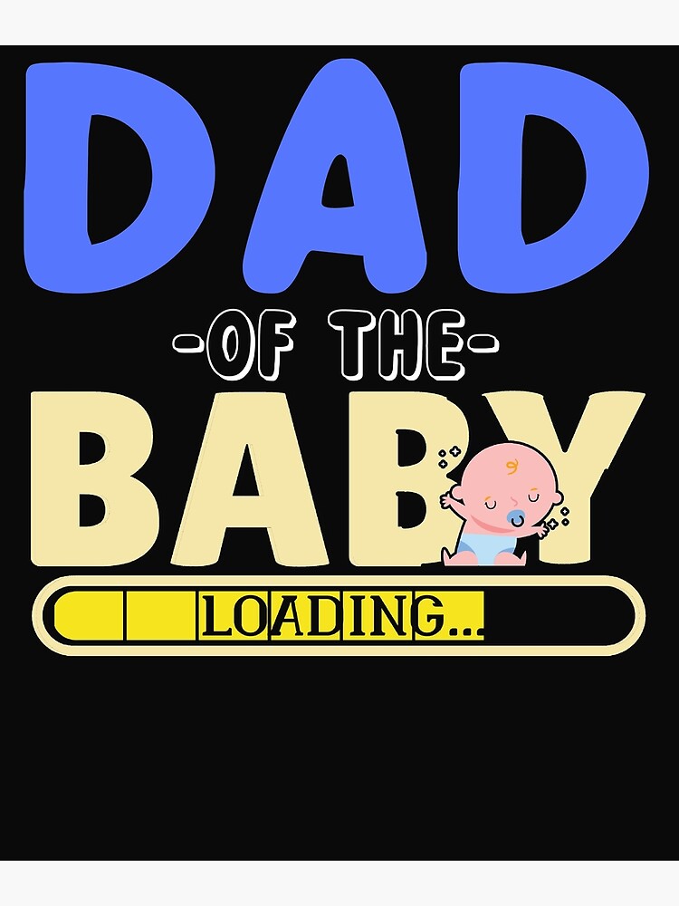 "Dad Of Baby Loading Cute Family Gender Reveal" Poster for Sale by ...