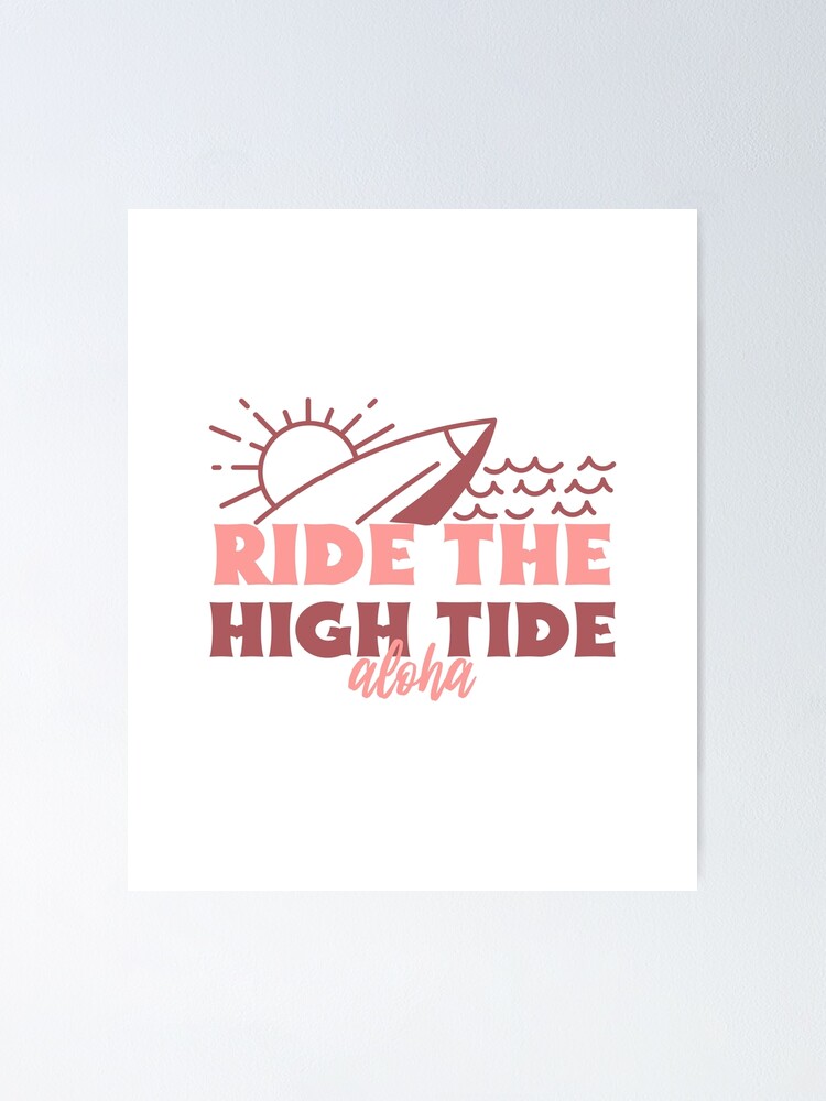 "Ride The High Tide" Poster for Sale by perezalanna | Redbubble