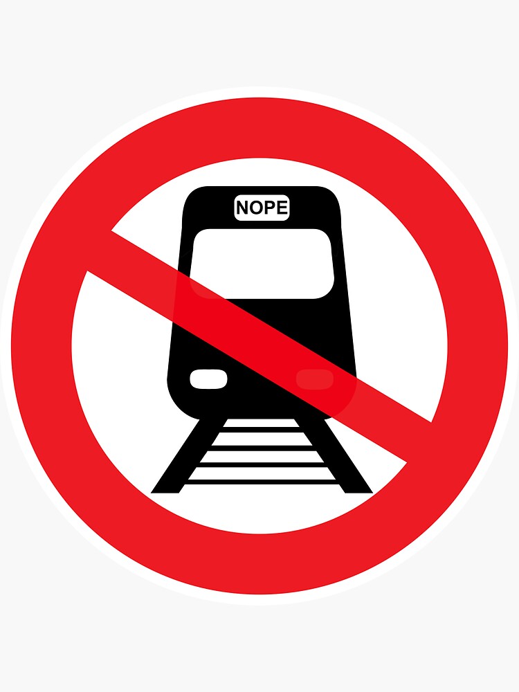 "RAILWAY STRIKE - NOPE - PROHIBITION SIGN // Say NO! to train ...