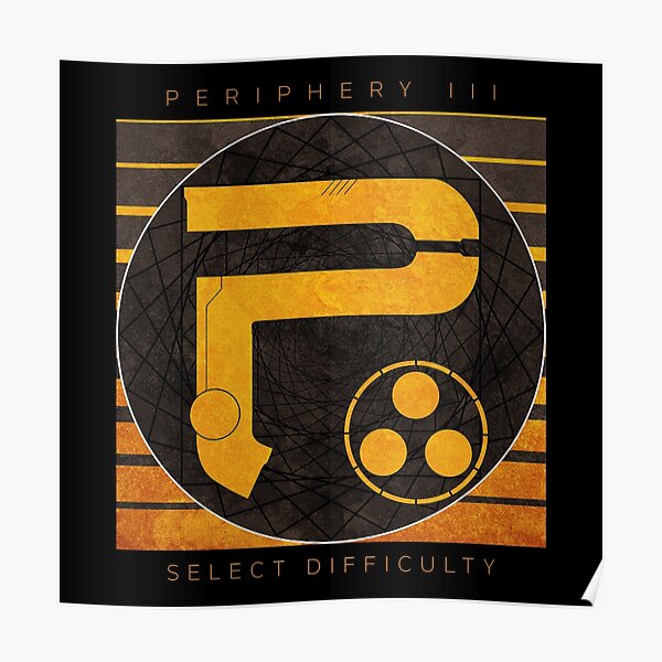 "Periphery III : Select Difficulty" Poster for Sale by vanderdor ...