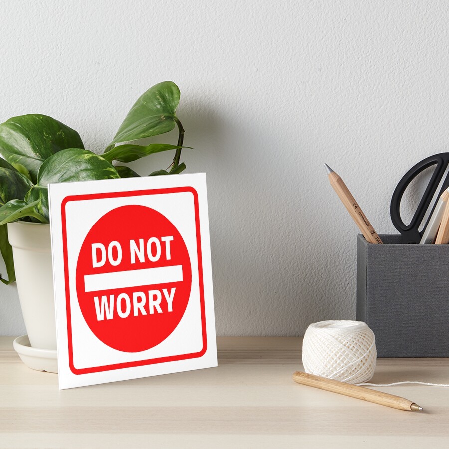 "DO NOT WORRY - Motivational traffic road street sign design and advice ...