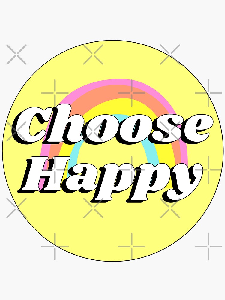 "Choose Happy" Sticker for Sale by FunStudio | Redbubble