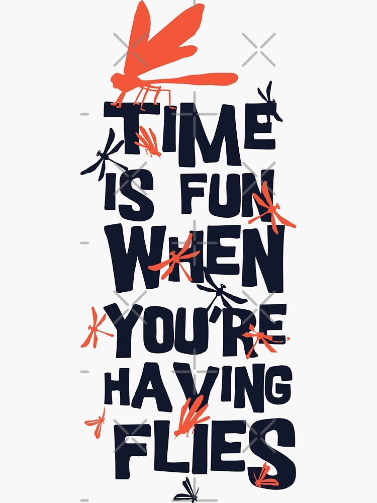 "Time Is Fun When You're Having Flies - Funny Illustration" Sticker for ...