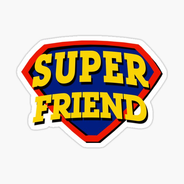 "Super Friend" Sticker for Sale by ProBEST | Redbubble