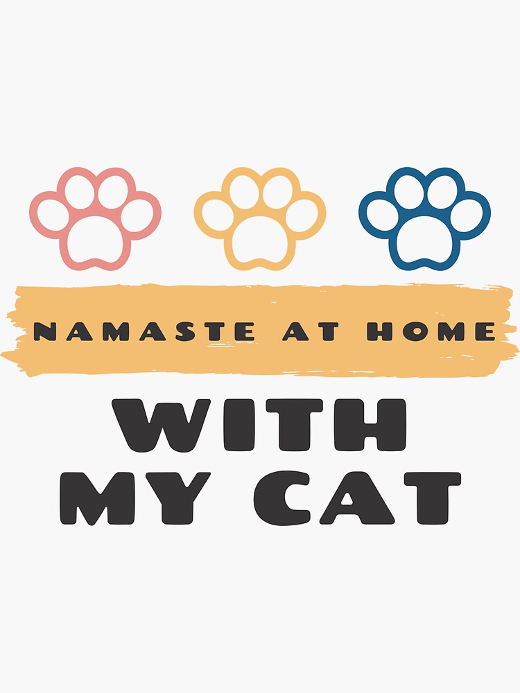 "namaste at home with my cat - Funny meow" Sticker for Sale by lapicha ...