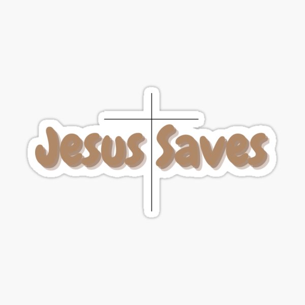 "Jesus Saves" Sticker by reb21052 | Redbubble
