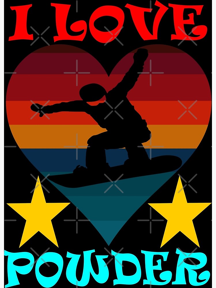 "I LOVE POWDER" Poster for Sale by venusaareon | Redbubble