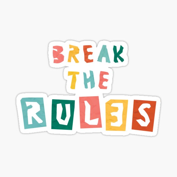 "Break the rules" Sticker for Sale by MotionCafe | Redbubble