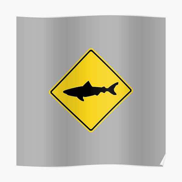 "Shark Crossing Sign" Poster by lokkart88 | Redbubble