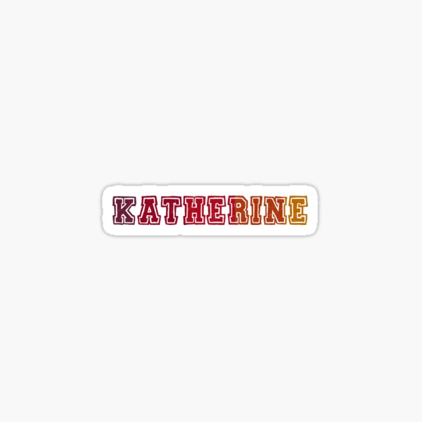 "KATHERINE" Sticker for Sale by ruviogevio | Redbubble
