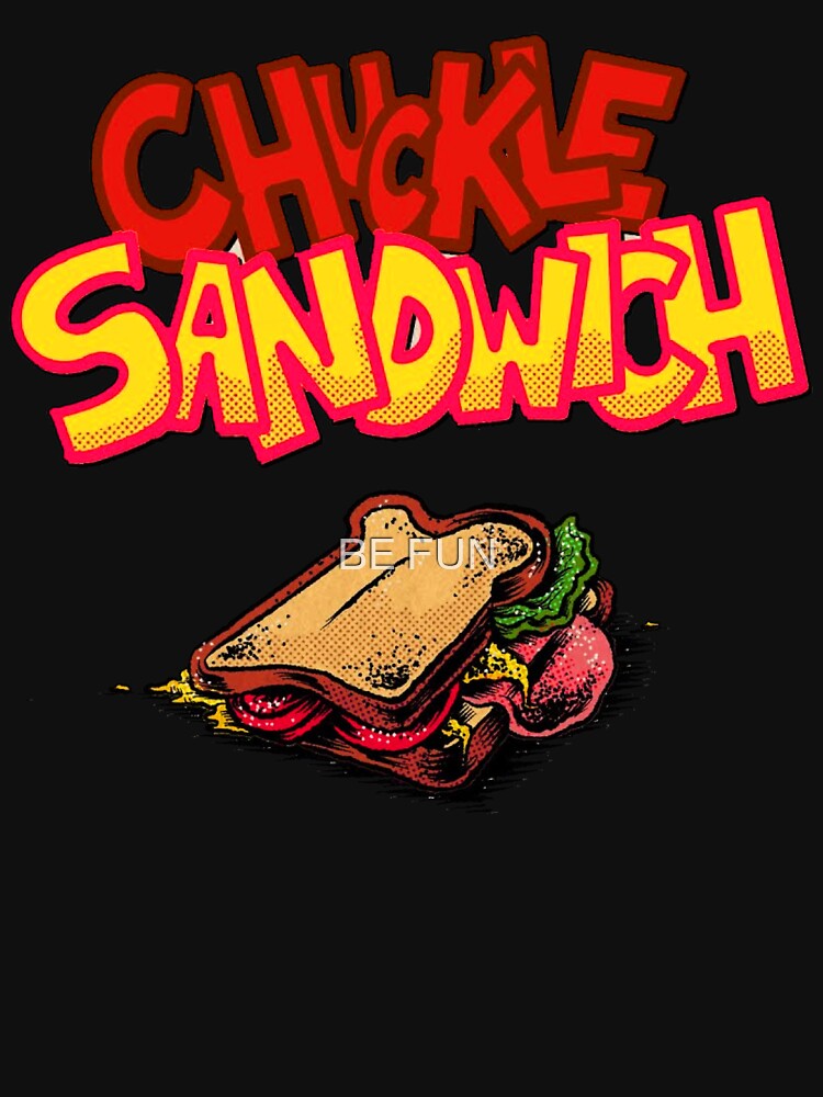 "chuckle sandwich" T-shirt for Sale by ZORO33 | Redbubble | chuckle ...