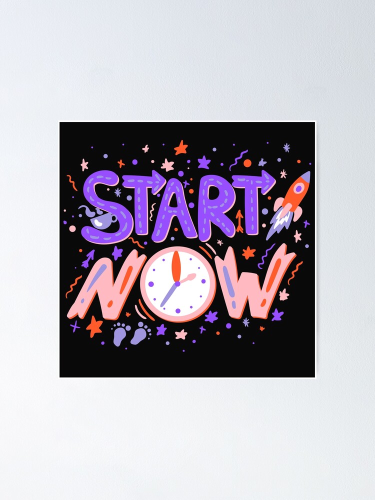 "Start Now - Motivational Quote" Poster for Sale by Digitalshopz ...