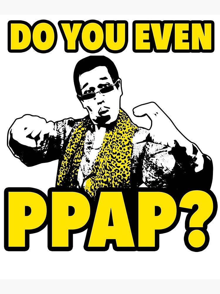 "PPAP Pen Pineapple Apple Pen - Do You Even PPAP?" Poster by radthreads ...