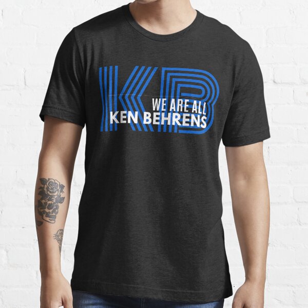 "We are all ken behrens" T-shirt by mikefer | Redbubble
