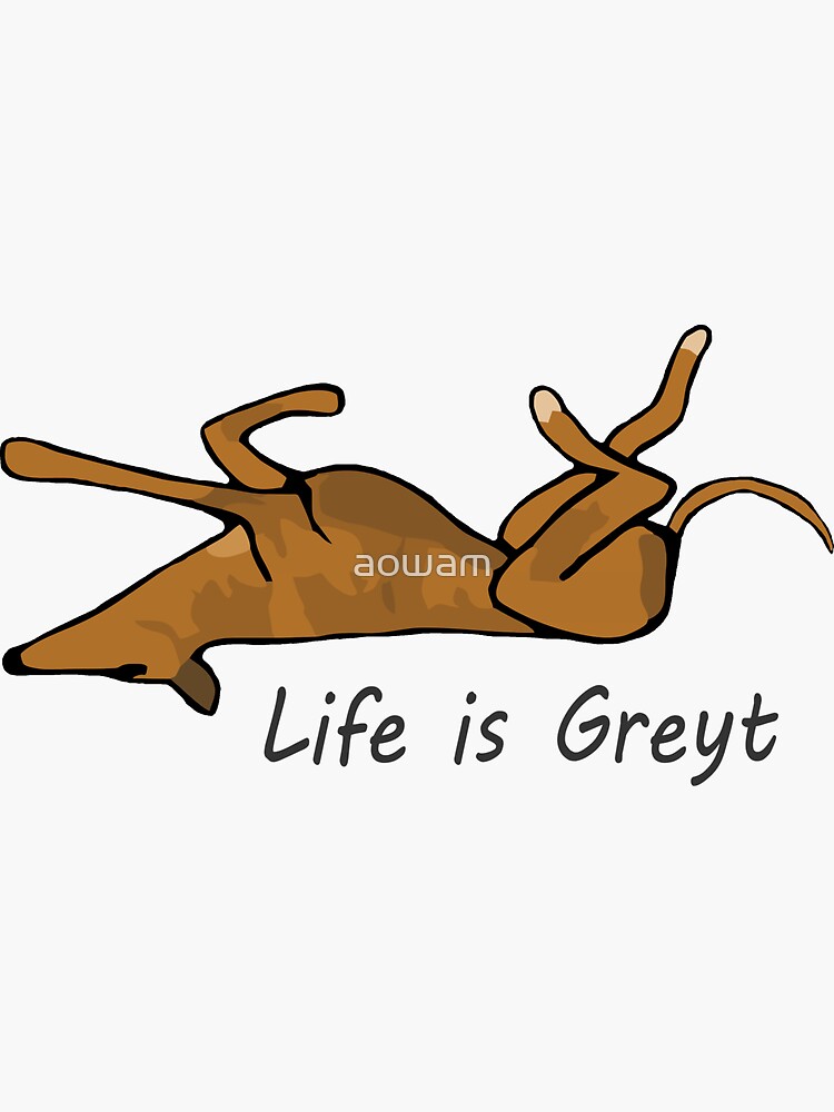 "Life is Greyt - Red Brindle Greyhound Roaching" Sticker for Sale by ...