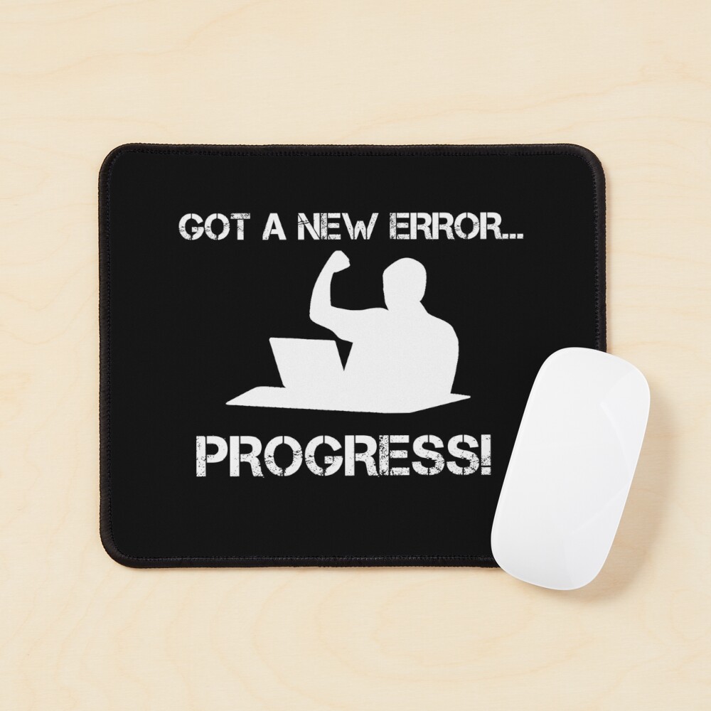 "Got A New Error, Progress!" Sticker for Sale by TeesYouWant | Redbubble