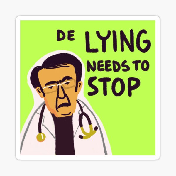"Dr Now from My 600-lb Life meme: The lying needs to stop" Sticker for ...