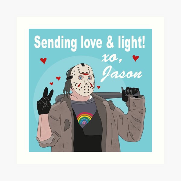 "Jason Voorhees - Love and Light!" Art Print for Sale by AshliPizazz ...