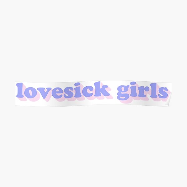 "lovesick girls" Poster for Sale by Renshanart | Redbubble