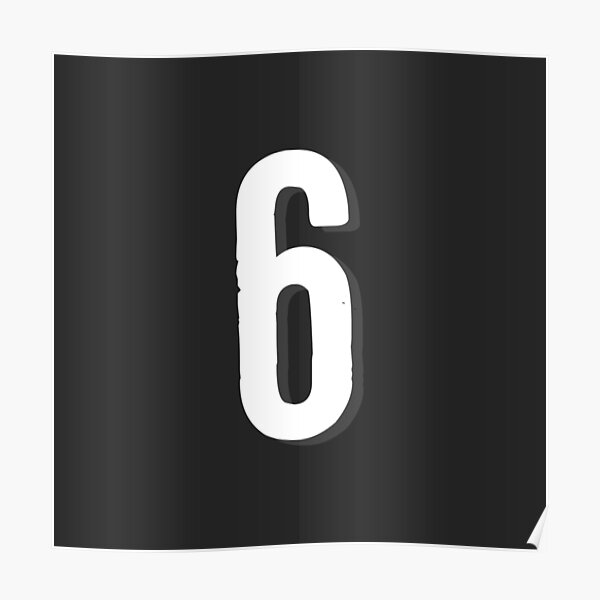 "Number six" Poster by Rayner21 | Redbubble