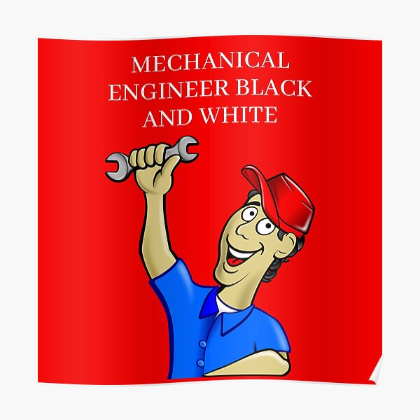 "Mechanical Engineer Black And White" Poster by T-shirts10 | Redbubble