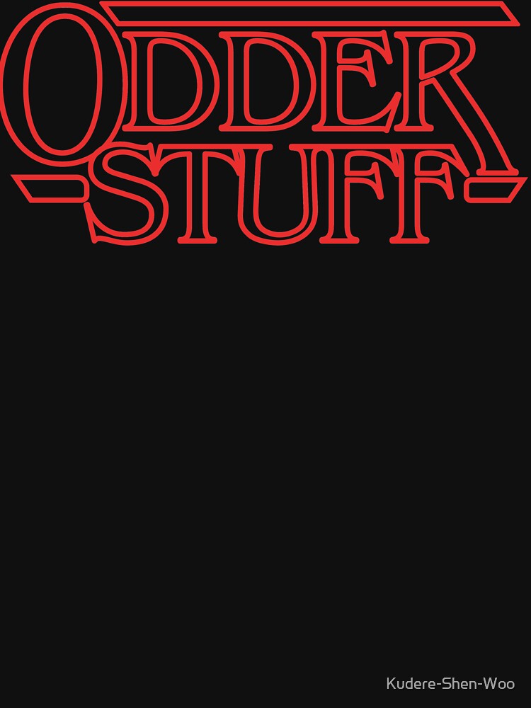 "Odder Stuff" T-shirt for Sale by Kudere-Shen-Woo | Redbubble | odder ...