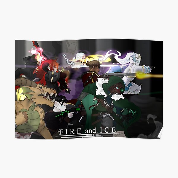 "Fire and Ice " Poster by CaptainDakr | Redbubble