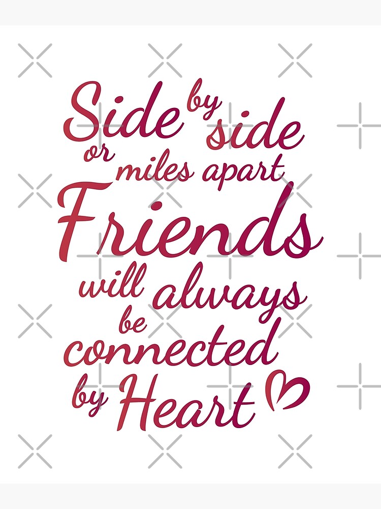 " Side By Side Or Miles Apart Friends Will Always Be Connected By Heart ...