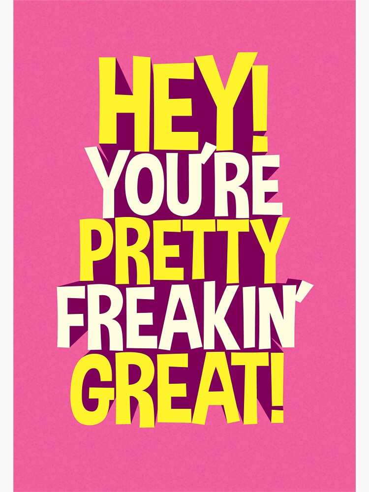 "Hey You're Pretty Freakin' Great typograpy cards and stationery ...