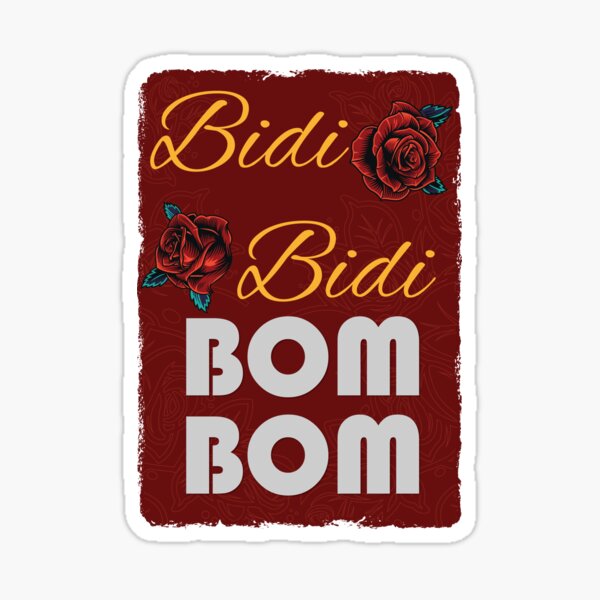 "Bidi Bidi BOM BOM" Sticker for Sale by Etemio | Redbubble