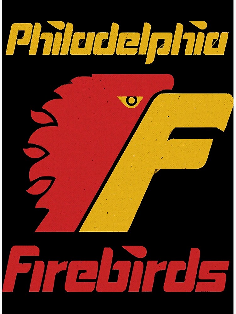 "DEFUNCT - PHILADELPHIA FIREBIRDS " Poster by AmritRycro | Redbubble