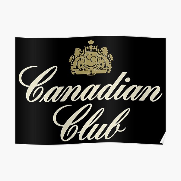 "The Canadian Club Best Drink" Poster for Sale by macktton | Redbubble