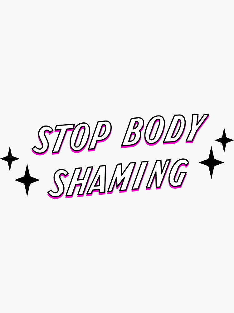 "Stop Body Shaming" Sticker for Sale by SSFootball | Redbubble