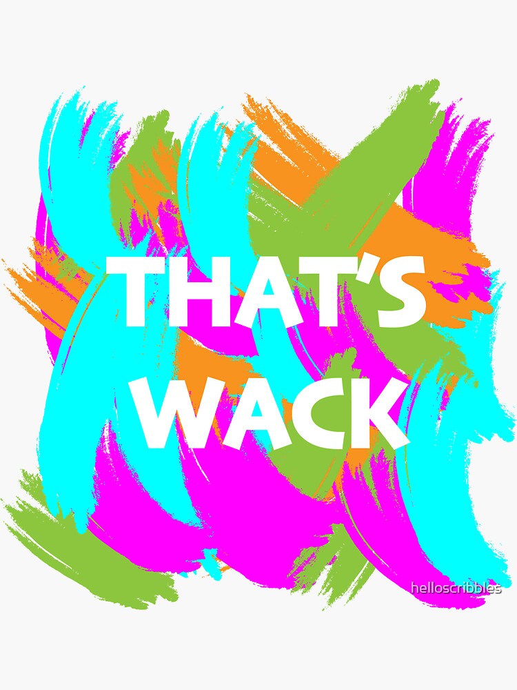 "That's wack" Sticker for Sale by helloscribbles | Redbubble