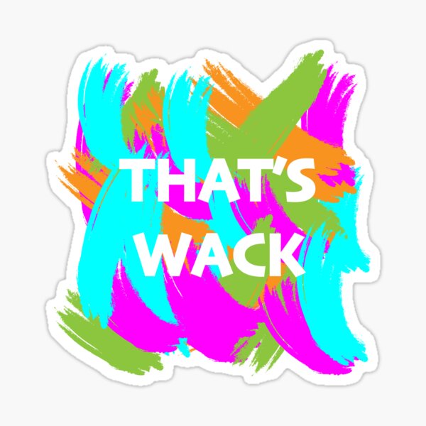 "That's wack" Sticker for Sale by helloscribbles | Redbubble