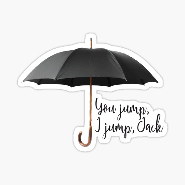 "You Jump, I Jump" Sticker for Sale by GrybDesigns | Redbubble