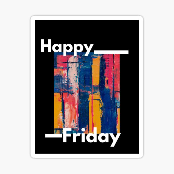 "Happy Friday" Sticker for Sale by StampFeet | Redbubble
