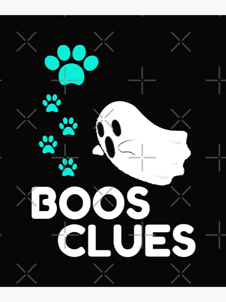 "BOOS CLUES" Poster for Sale by CRIB43 | Redbubble