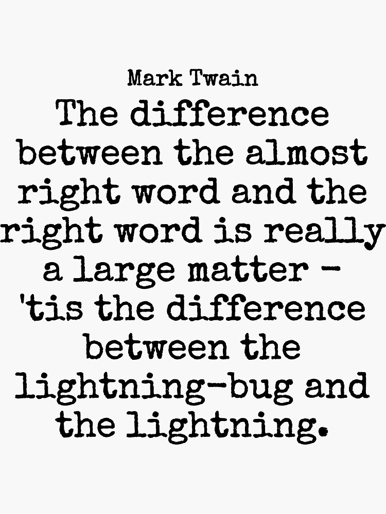 "Mark Twain Quote: The difference between the..." Sticker for Sale by ...