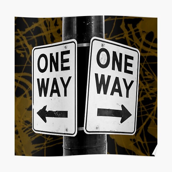 "One way Road sign" Poster by FancyBubble | Redbubble