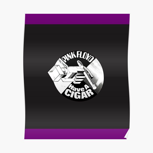 "Pink Floyd Pink Floyd - Have A Cigar Pin" Poster by MarkoTheway ...